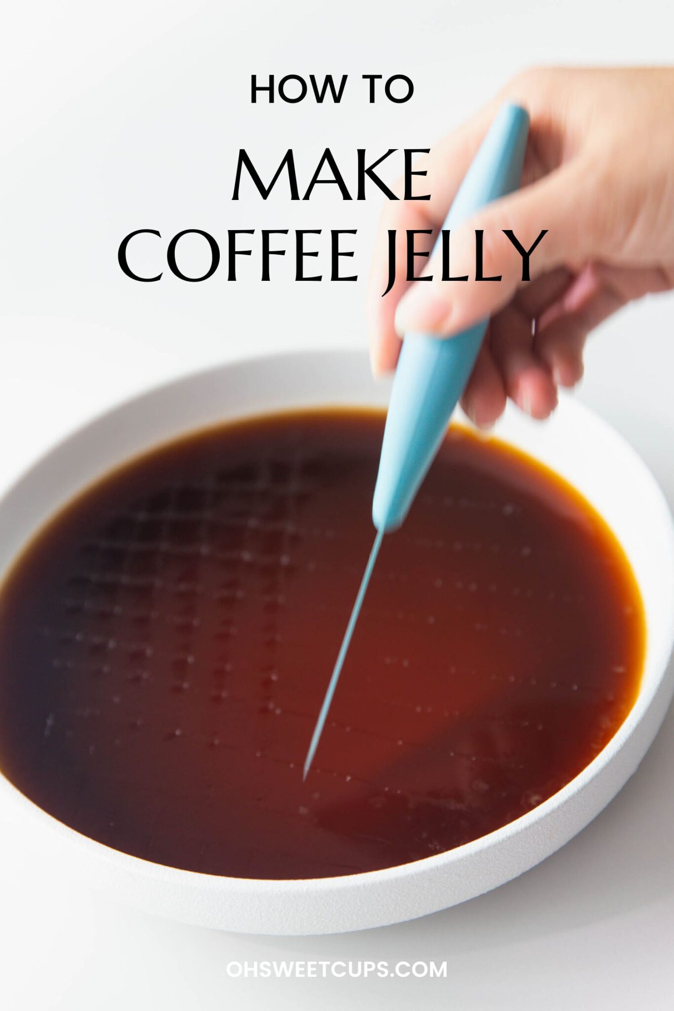 Coffee Jelly - with Two Serving Ways - Oh Sweet Cups